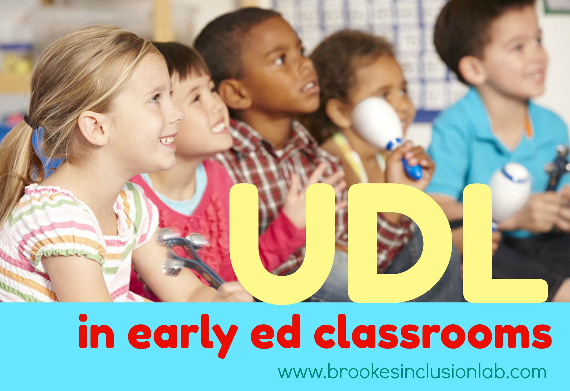 Enhancing Early Ed Classrooms With UDL Brookes Blog